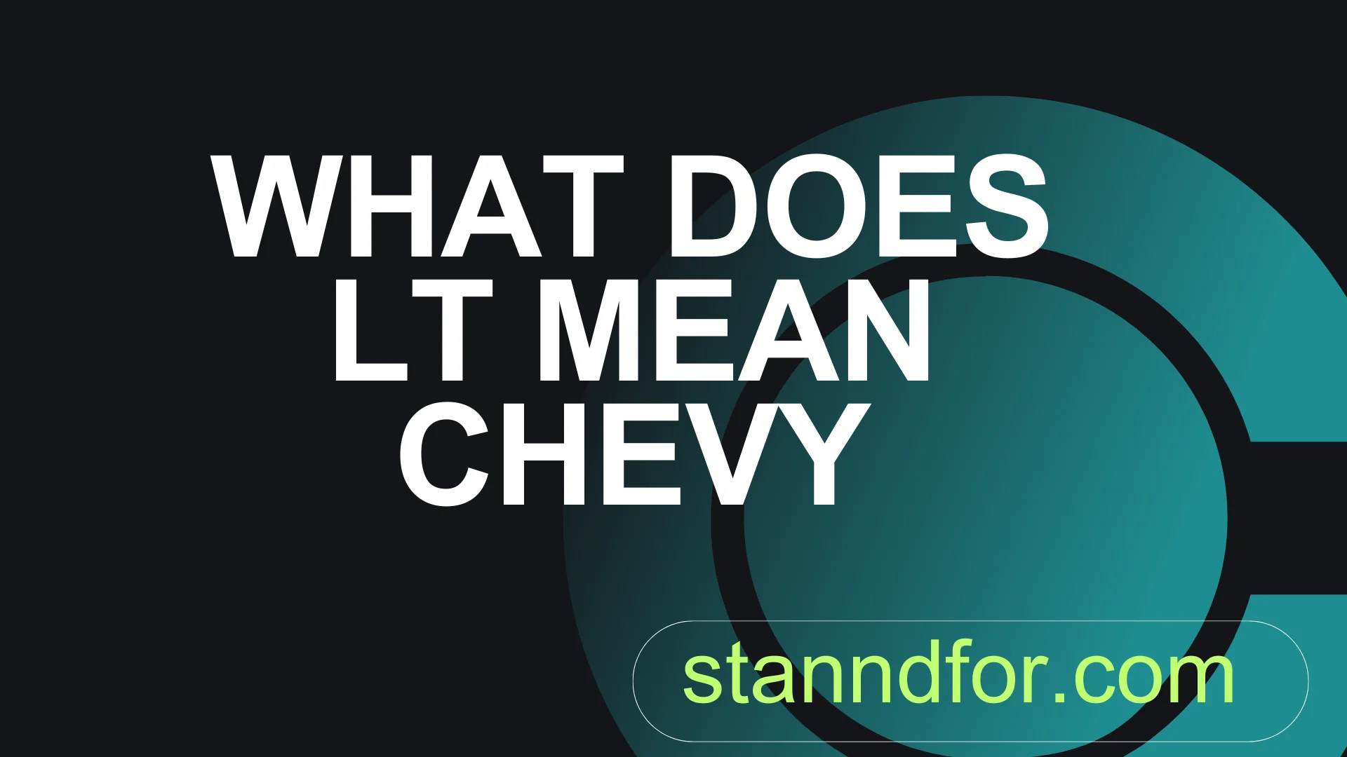 What Does Chevy Lt Stand For