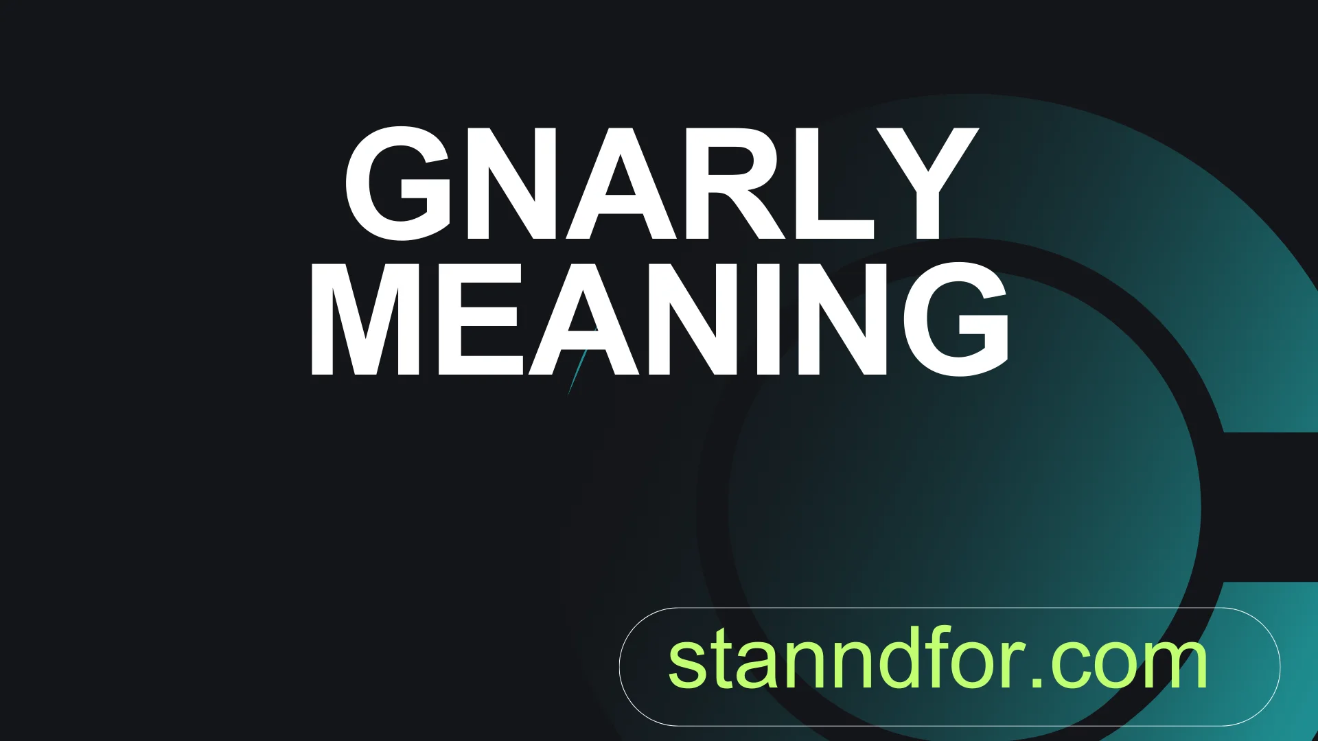 What Does Gnarly Mean? Real Meaning, Origin, and Everyday Examples