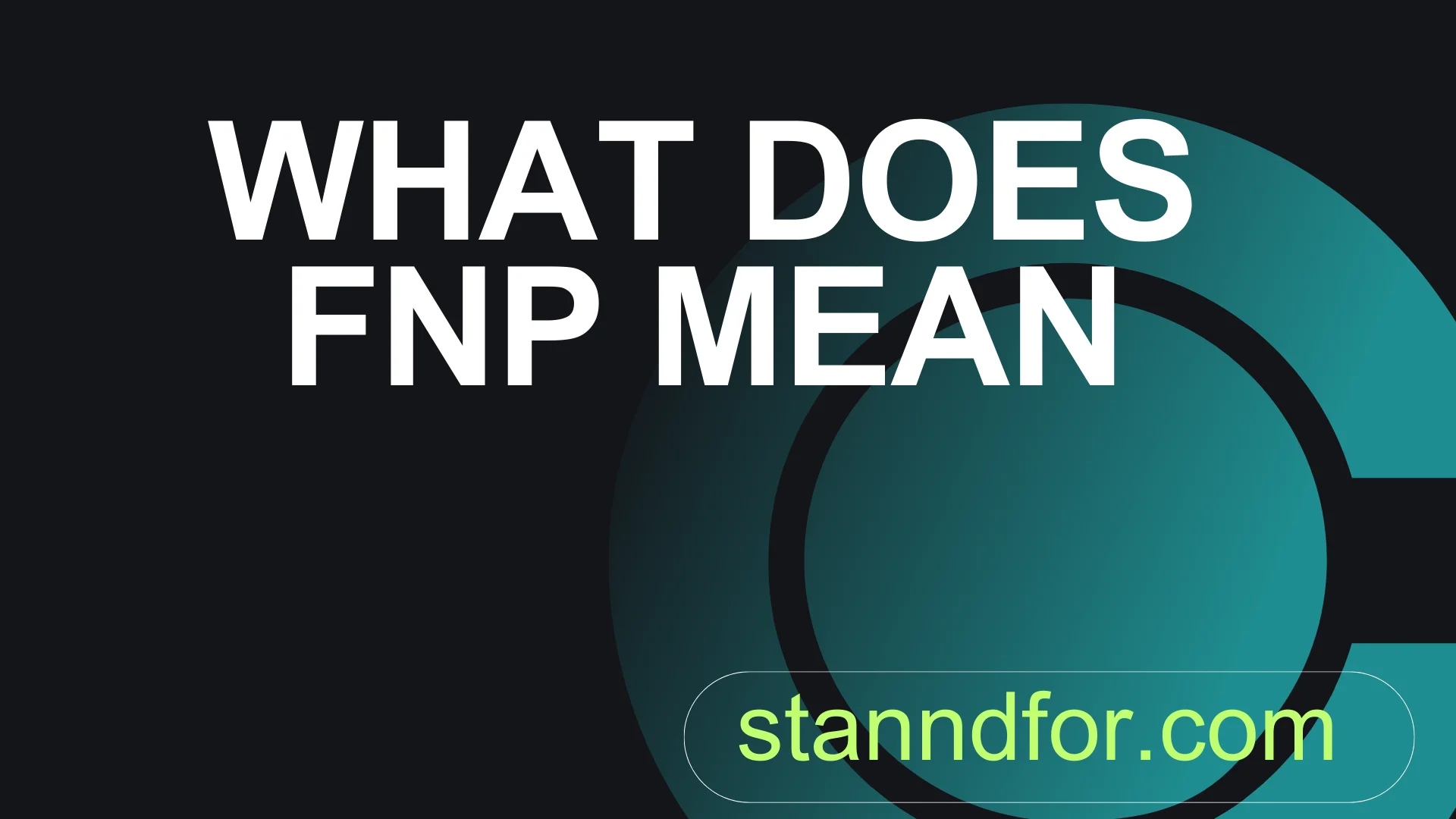 What Does FNP Mean? Full Meaning, Uses, Conversations & Real-Life Examples