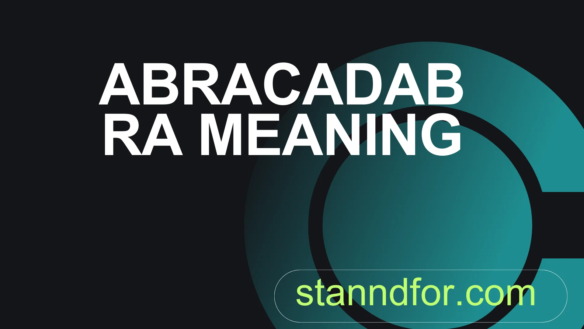 Abracadabra Meaning: Origin, History & Modern Usage Explained