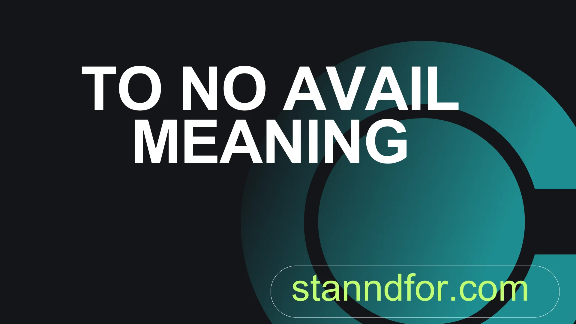 To No Avail Meaning: Origin, Examples, and Common Mistakes