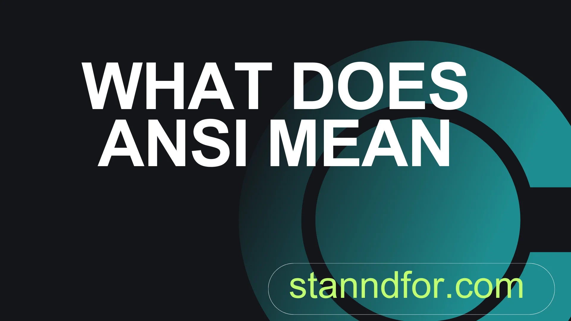 What Does ANSI Mean? Full Meaning, Uses, Examples, and Real-Life ...