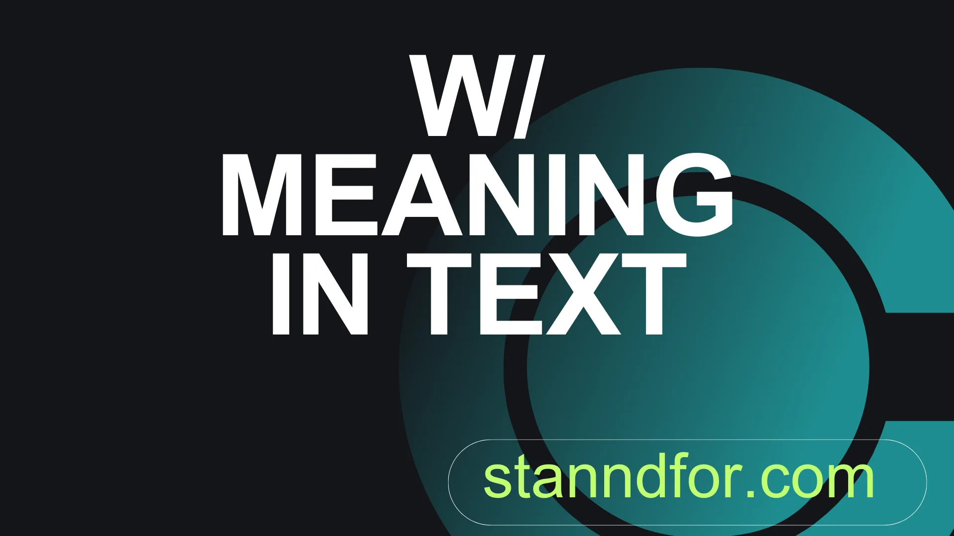 W/ Meaning in Text: Why People Use It in Chats and Social Media