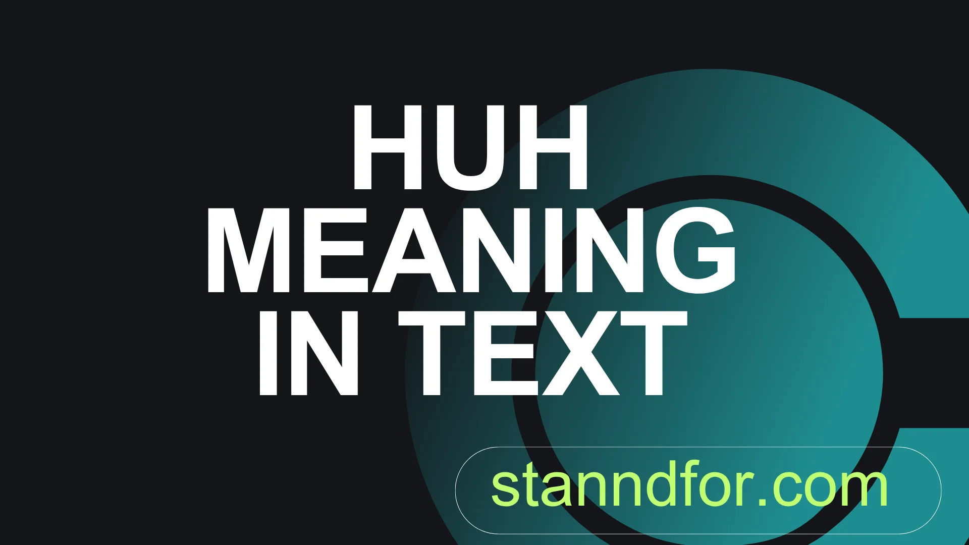 Huh Meaning in Text: What It Really Means, When to Use It, and How ...